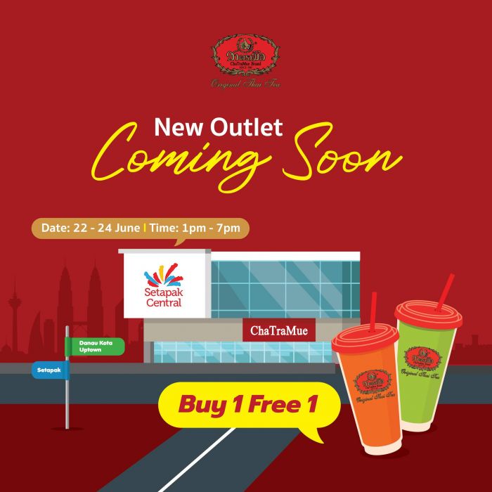 ChaTraMue Setapak Central Grand Opening: Buy 1 Free 1 Promotion from 22-24 June 2024
