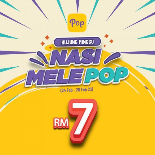 Pop Meals Nasi MelePOP Weekend Promotion (24 Feb 2023 - 26 Feb 2023)