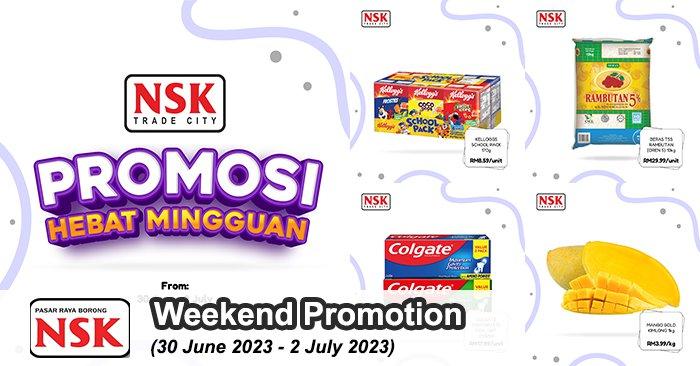 NSK Weekend Promotion (30 Jun 2023 - 2 Jul 2023)