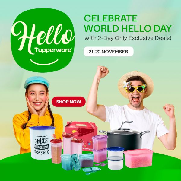 Tupperware World Hello Day Promotion (21-22 Nov 2024): Exclusive Deals ...