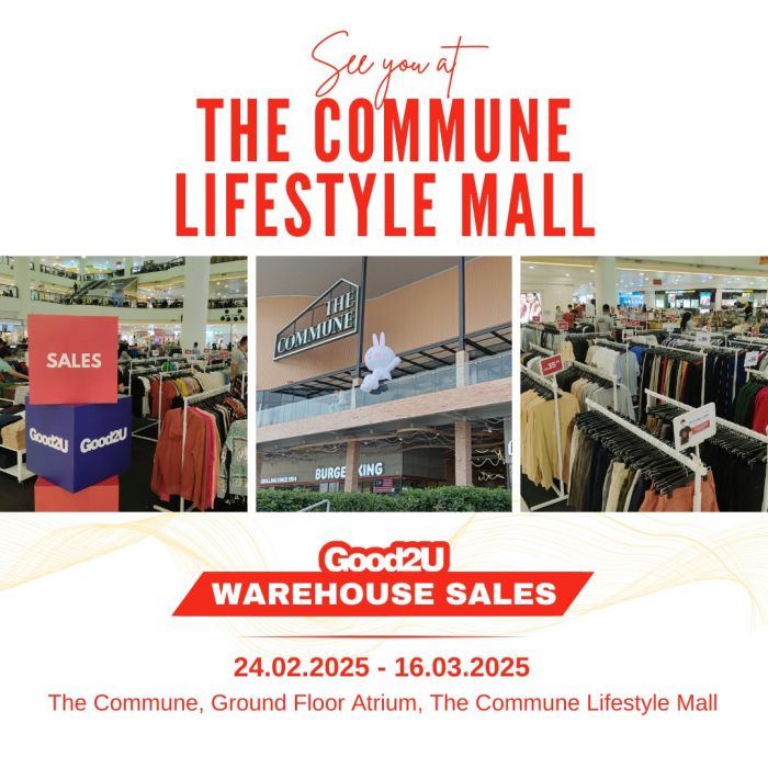 Good2U Warehouse Sale at The Commune Lifestyle Mall (24 Feb - 16 Mar ...