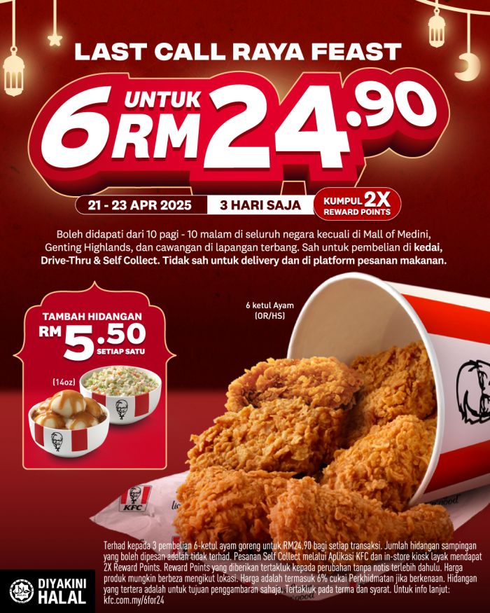 KFC Last Call Raya Feast: 6 Chicken for RM24.90 (21-23 April 2025)